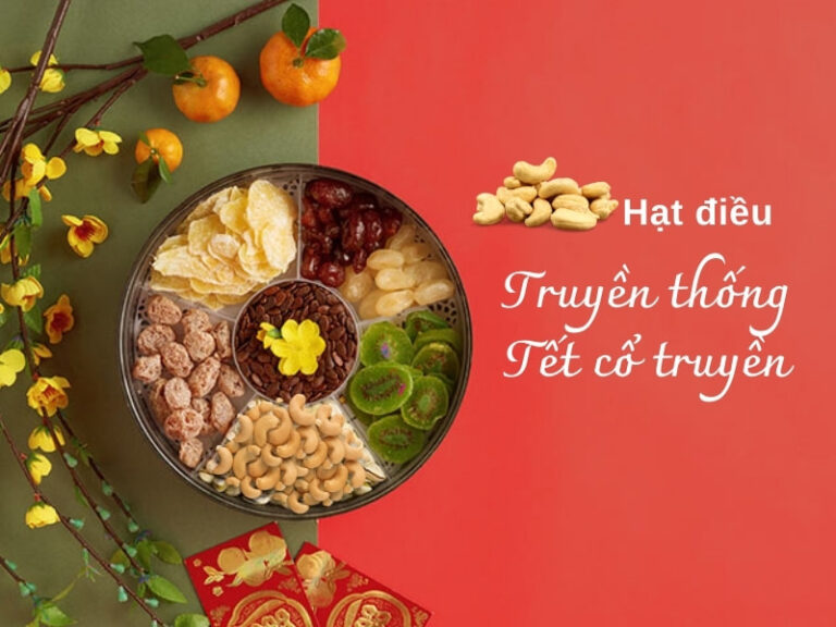 Gợi ý set hạt điều quà Tết - Quà tặng sức khỏe ý nghĩa ngày Tết
